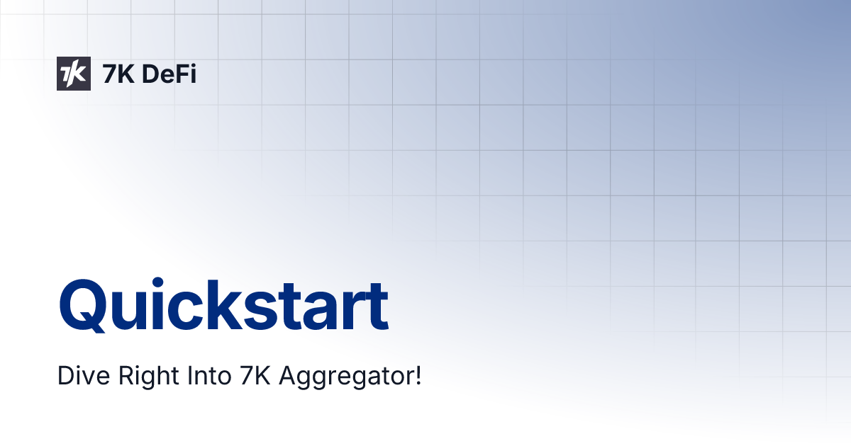 Quickstart | 7K DeFi