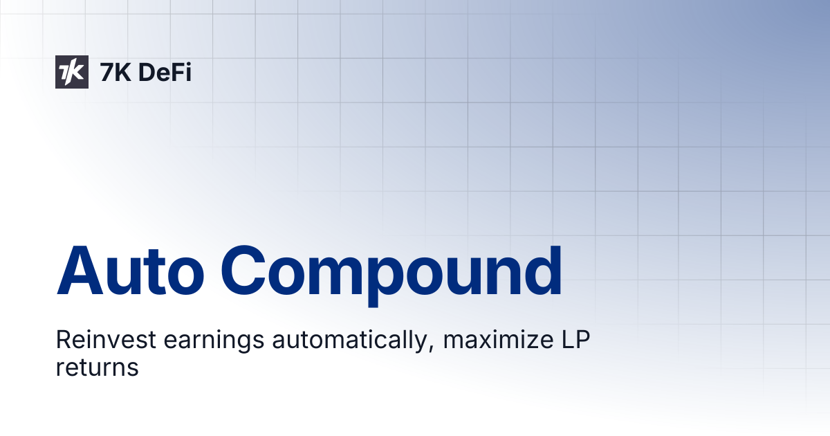 Auto Compound | 7K DeFi